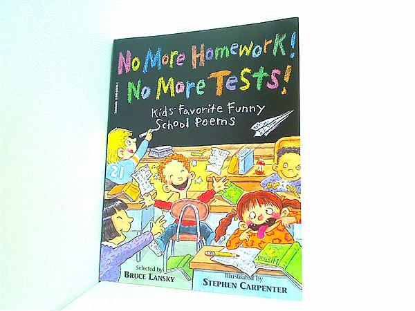洋書 No more homework！ No more tests！ Kids' favorite funny school poems ...